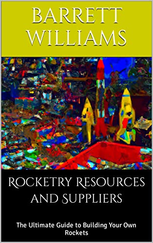 Rocketry Resources and Suppliers: The Ultimate Guide to Building Your ...