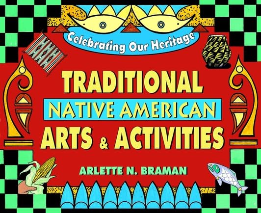 Traditional Native American Arts and Activities (Celebrating our ...