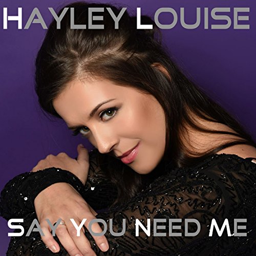 Play Say You Need Me by Hayley Louise on Amazon Music