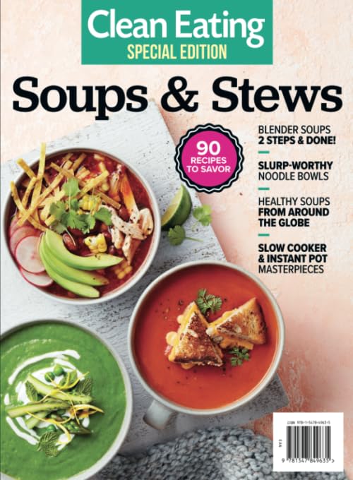 Clean Eating Soups & Stews: The Editors of Clean Eating: 9781547849635 ...