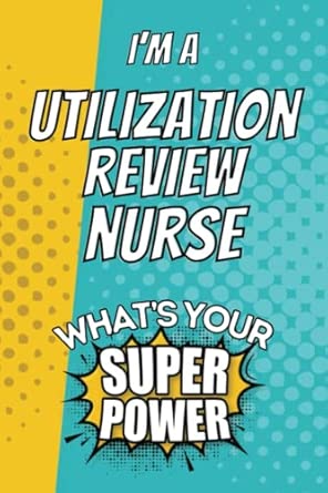 I'm a Utilization Review Nurse. What's Your Super Power?: Blank Lined ...