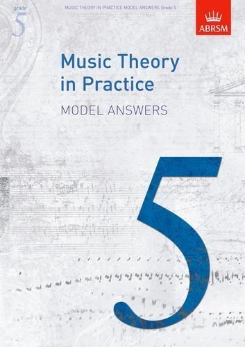 Music Theory in Practice Model Answers, Grade 5 (Music Theory in ...