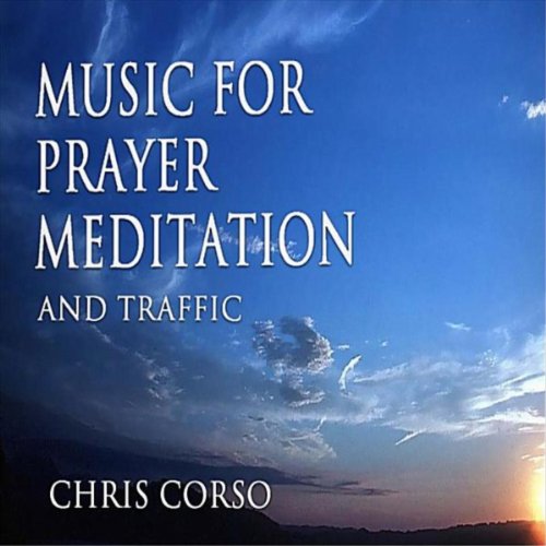 Amazon.com: Music for Prayer, Meditation and Traffic : Chris Corso ...