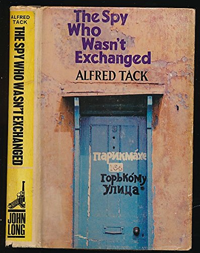The spy who wasn't exchanged: Tack, Alfred: 9780090886302: Amazon.com ...