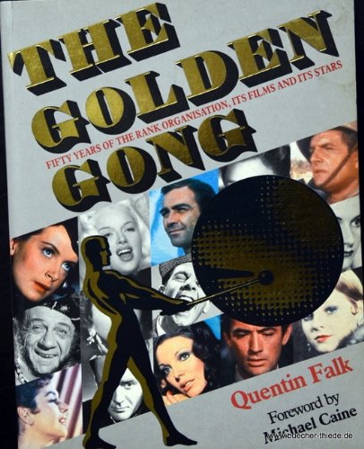 The Golden Gong: 50 Years of the Rank Organization, Its Films and Its ...