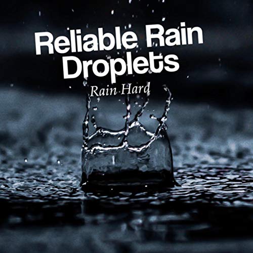 Amazon MusicでRain HardのReliable Rain Dropletsを再生する