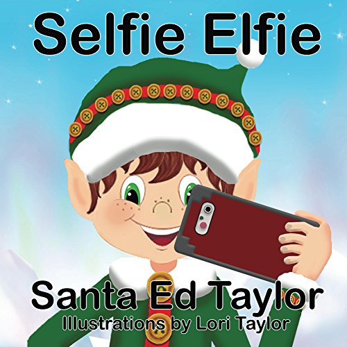 Amazon.co.jp: Selfie Elfie (English Edition) 電子書籍: Taylor, "Santa" Ed ...
