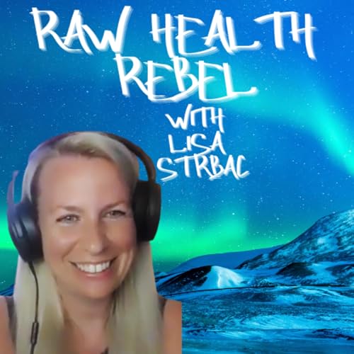 Amazon.com: Raw Health Rebel with Lisa Strbac : Lisa Strbac: Audible ...