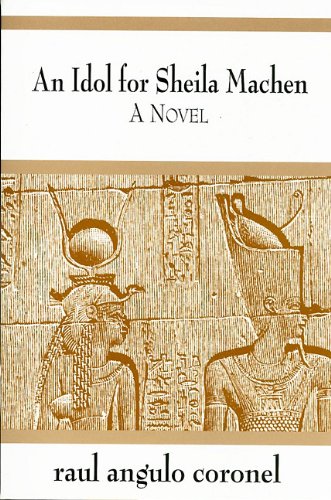 An Idol for Sheila Machen: Coronel, Raul Angulo: 9780533153558: Amazon ...