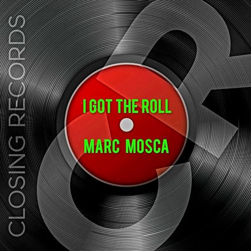 Écouter I Got the Roll par Marc Mosca sur Amazon Music Unlimited