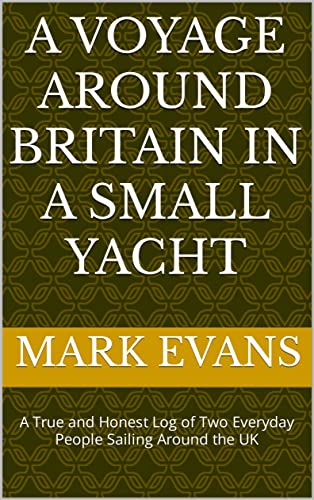 Amazon.com: A Voyage Around Britain In A Small Yacht: A True and Honest ...