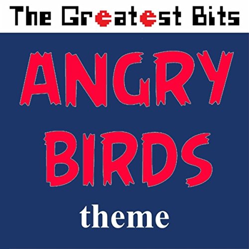 Play Angry Birds Theme by The Greatest Bits on Amazon Music