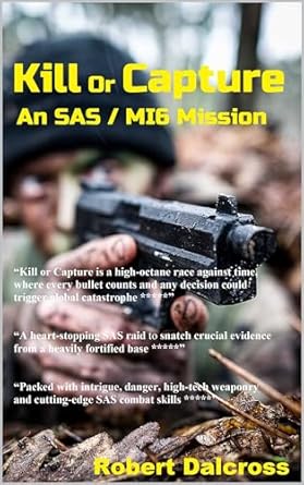 Kill Or Capture: An SAS / MI6 Mission (Mike Reaper & Don MacLeish: SAS / MI6 Joint Operations ...