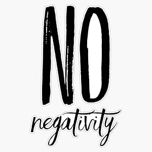 Amazon.com - No negativity Sticker Bumper Sticker Vinyl Decal 5"