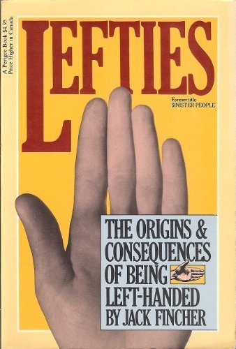 Buy Lefties: The Origins and Consequences of Being Left-handed Book ...