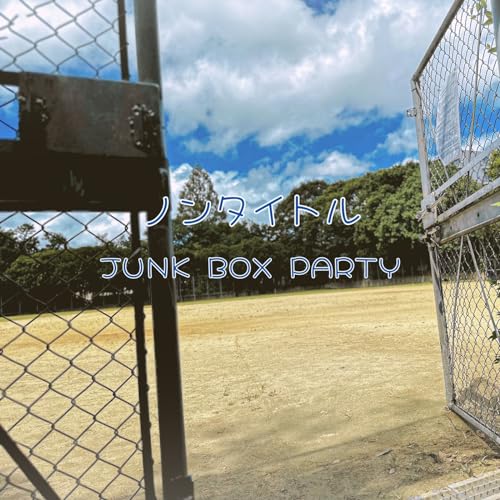 Amazon.co.jp: ノンタイトル : Junk Box Party: デジタルミュージック