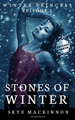 Amazon.com: Stones of Winter: (Reverse Harem Serial) (Winter Princess): 9781522034292: MacKinnon ...