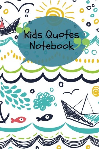 Kids Quotes Notebook: Ships Cover | Record The Funny, Cheeky, Silly ...