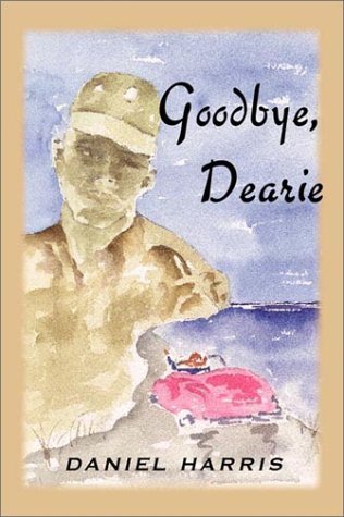 Goodbye Dearie: Harris, Daniel, Harris, Daniel C.: 9781588513557 ...