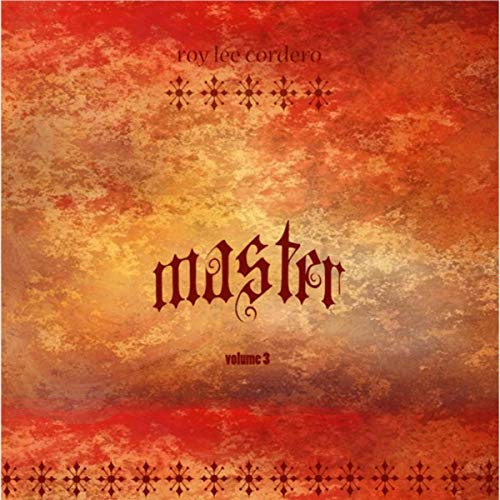Amazon.com: Master, Vol. 3 : Roy Lee Cordero: Digital Music