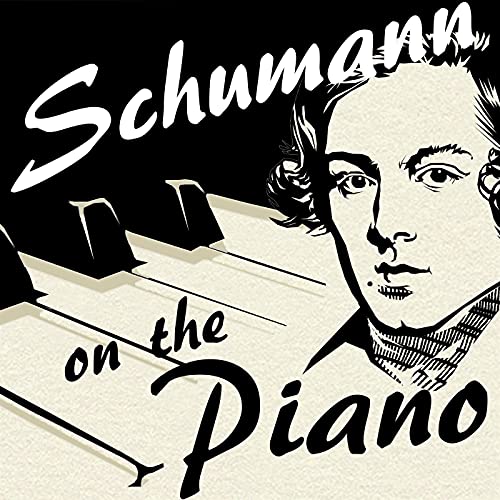 Schumann on the Piano de Robert Schumann & VARIOUS ARTISTS en Amazon ...