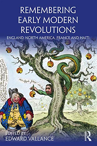 Remembering Early Modern Revolutions: England, North America, France ...