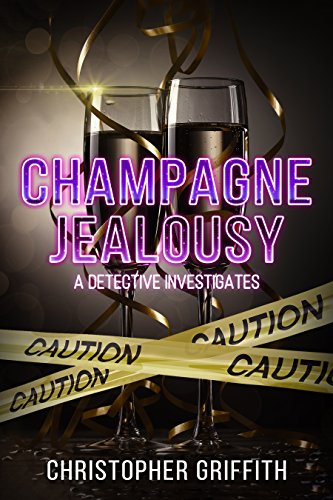 Champagne Jealousy - A Detective Investigates eBook : Griffith ...