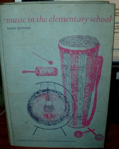 Essentials of teaching elementary school music: Nye, Robert Evans ...