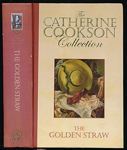 The Golden Straw. The Catherine Cookson Collection: Cookson, Catherine ...