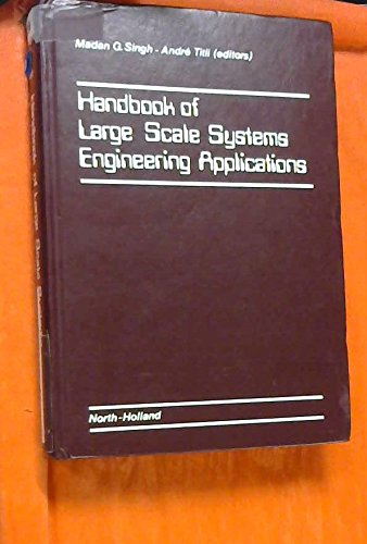 Handbook of Large Scale Systems Engineering Applications: Singh, Madan ...