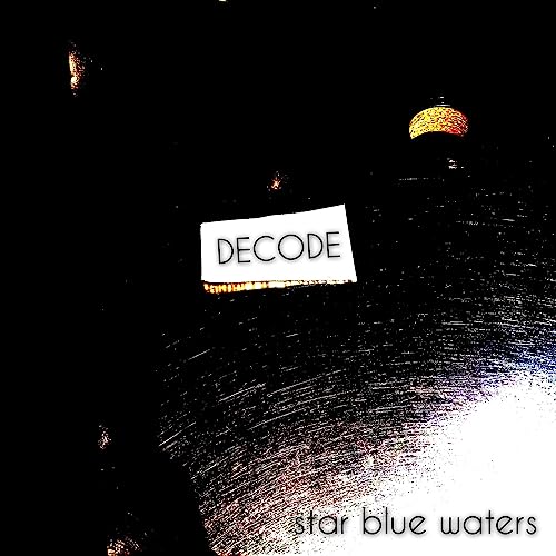 Play Decode by Star Blue Waters on Amazon Music