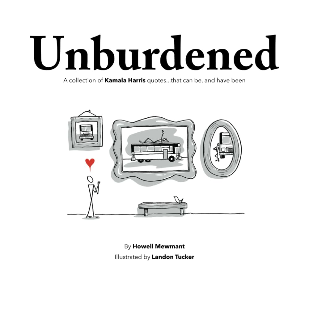 Unburdened: A collection of Kamala Harris quotes...that can be, and ...