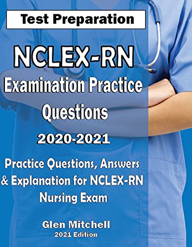 NCLEX RN Examination Practice Questions 2020 2021 Practice Questions nclex-rn-examination-practice-questions-2020-2021-practice-questions