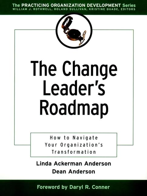 The Change Leader's Roadmap: How to Navigate Your Organization's ...