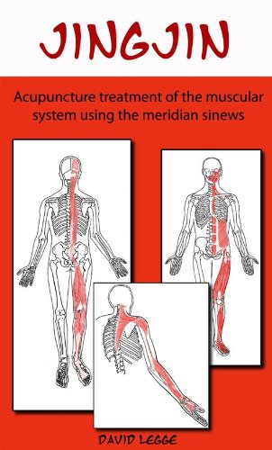 Jing Jin: Acupuncture Treatment of the Muscular System using the ...