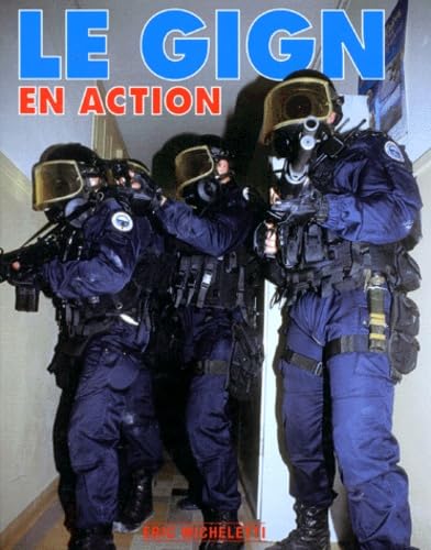 LE GIGN EN ACTION (French Edition): Micheletti, Eric: 9782908182477 ...