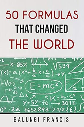 50 Formulas that Changed the World , Francis, Balungi - Amazon.com