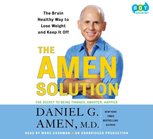 The Amen Solution: The Brain Healthy Way to Lose Weight and Keep It Off ...