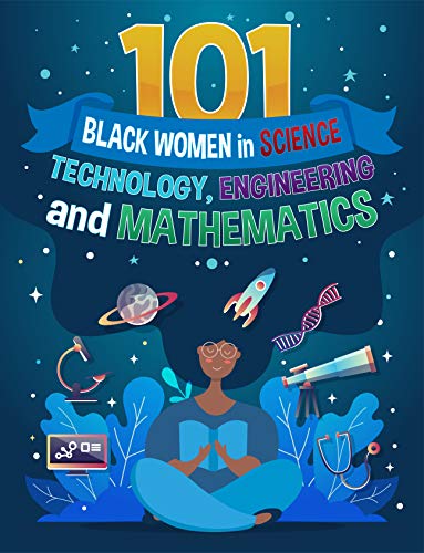 101 Black Women in Science, Technology, Engineering, and Mathematics ...
