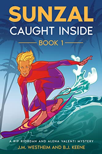 Amazon.com: Sunzal : Caught Inside (A Rip Riordan and Alena Valenti ...