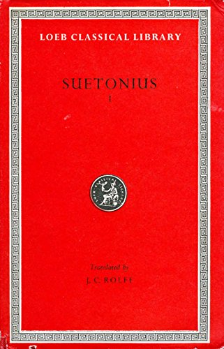 Suetonius I (Loeb Classical Library, 31): C. Suetonius Tranquillus, G ...