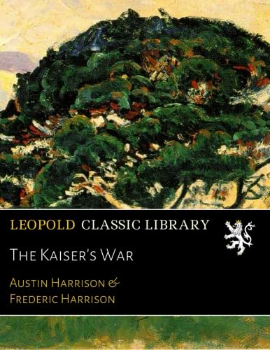 The Kaiser's War : Harrison, Austin: Amazon.in: Books