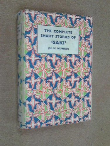 The Complete Short Stories of SAKI : Munro, H. H. (Saki) with an ...