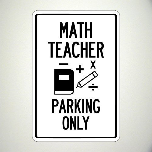 Amazon.com: Math Teacher Parking Only Sign : Home & Kitchen