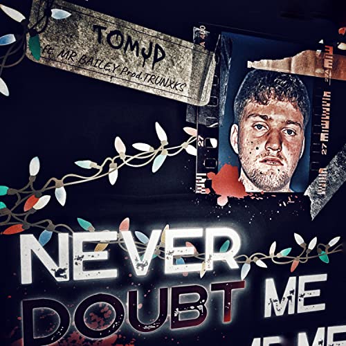 Écouter Never Doubt Me de TomJD feat. Mr Bailey sur Amazon Music Unlimited