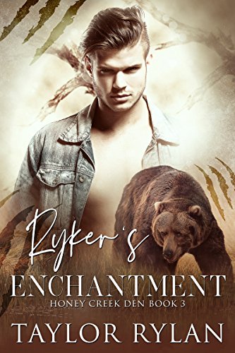 Ryker's Enchantment: Honey Creek Den Book 3 - Kindle edition by Rylan ...