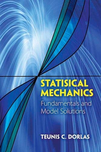 Buy Statistical Mechanics: Fundamentals and Model Solutions (Dover ...