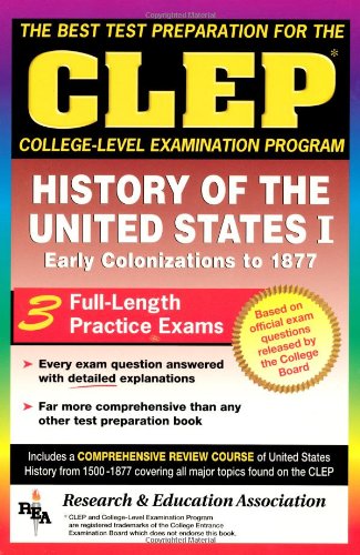 CLEP History of the United States I (CLEP Test Preparation): Editors of ...