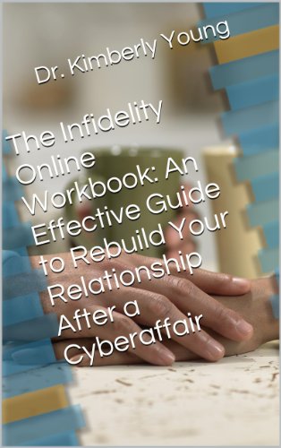 The Infidelity Online Workbook: An Effective Guide to Rebuild Your ...