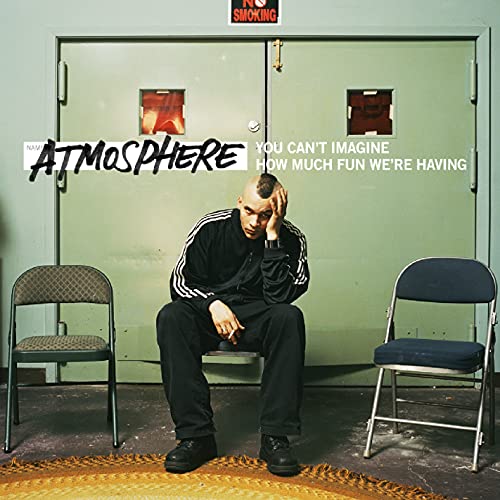 Play You Can't Imagine How Much Fun We're Having by Atmosphere, Slug ...